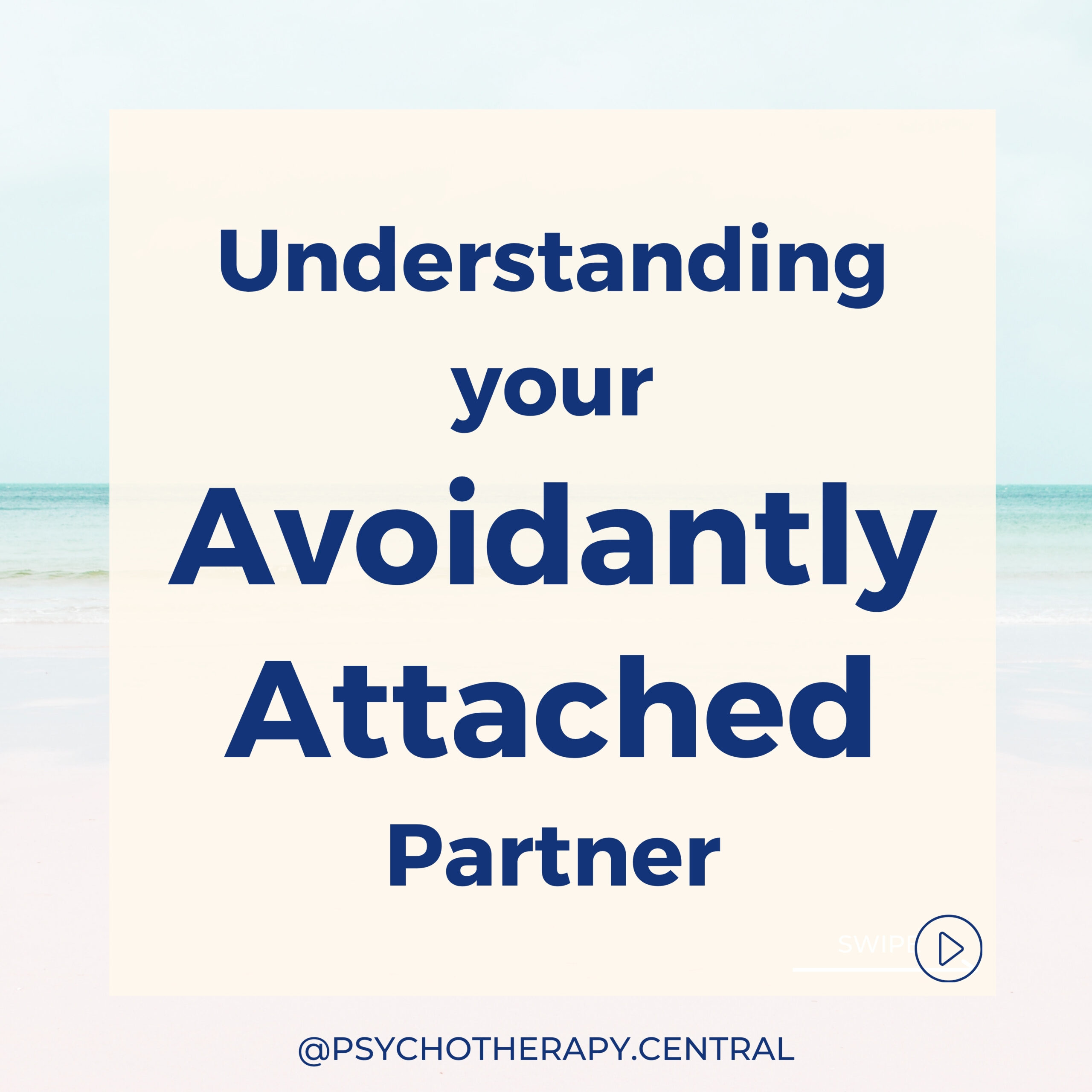 Understanding your Avoidantly Attached Partner