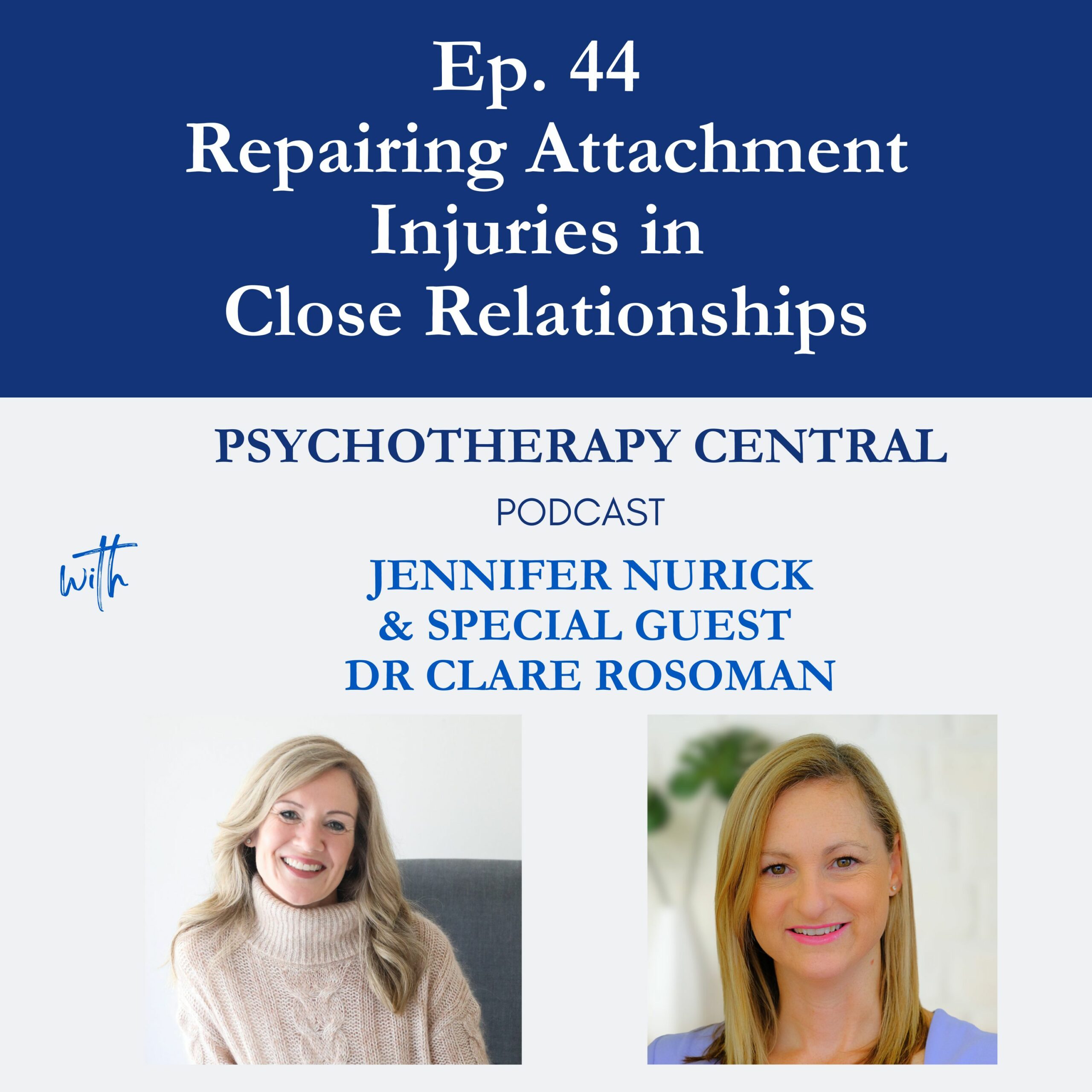 Repairing Attachment Injuries in Close Relationships_Dr Clare Rosoman